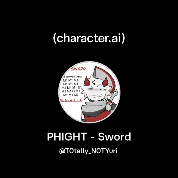 Chat with PHIGHT - Sword | character.ai | AI Chat, Reimagined–Your ...