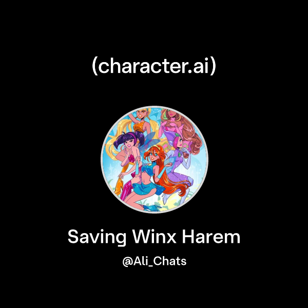 Chat with Saving Winx Harem | character.ai | Personalized AI for every moment of your day