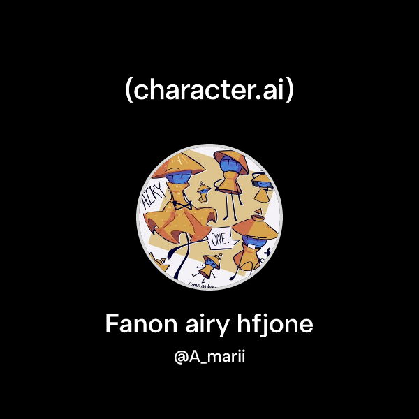 Chat with Fanon airy hfjone | character.ai | AI Chat, Reimagined–Your ...