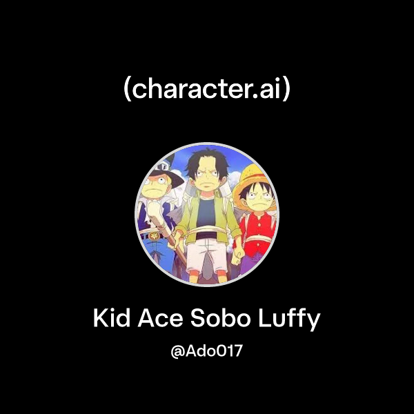 Chat with Kid Ace Sobo Luffy | character.ai | Personalized AI for every ...