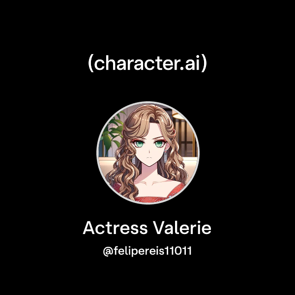 Chat with Actress Valerie | character.ai | Personalized AI for every ...