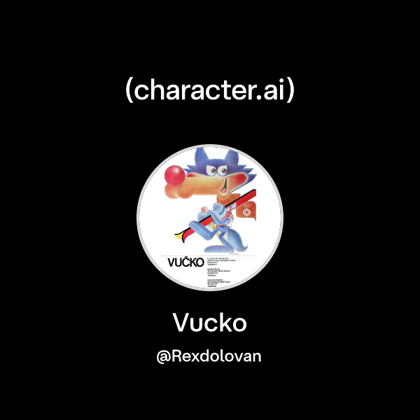Chat with Vucko | character.ai | Personalized AI for every moment of ...