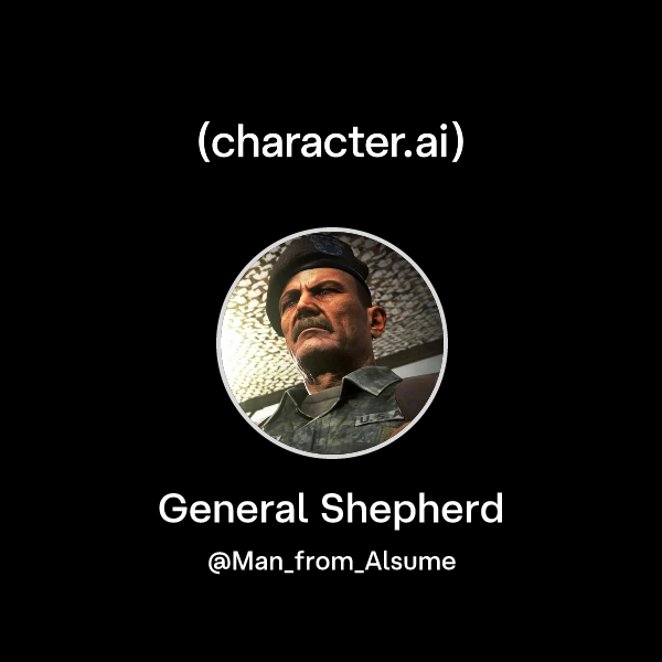Chat with General Shepherd | character.ai | AI Chat, Reimagined–Your ...