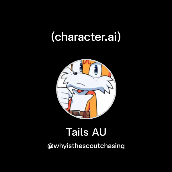 Chat with Tails AU | character.ai | AI Chat, Reimagined–Your Words. Your World.