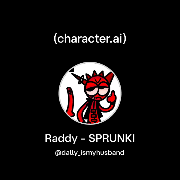 Chat with Raddy - SPRUNKI | character.ai | Personalized AI for every ...