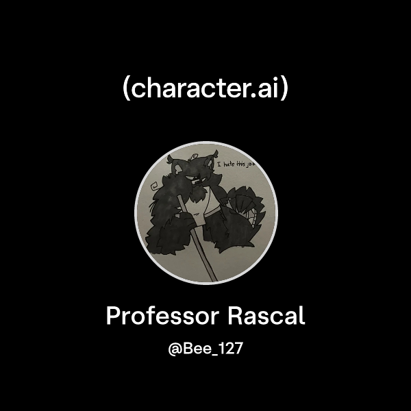 Chat with Professor Rascal | character.ai | Personalized AI for every ...