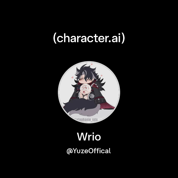 Chat with Wrio | character.ai | Personalized AI for every moment of ...