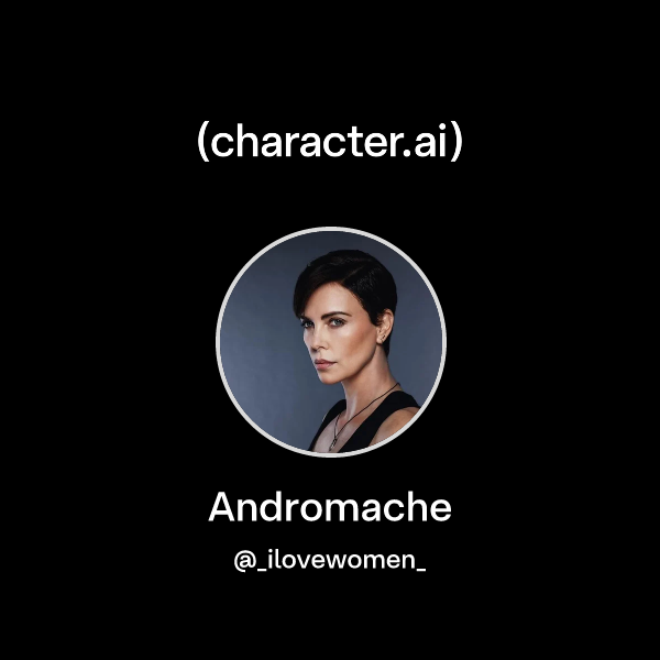 Chat with Andromache | character.ai | AI Chat, Reimagined–Your Words ...