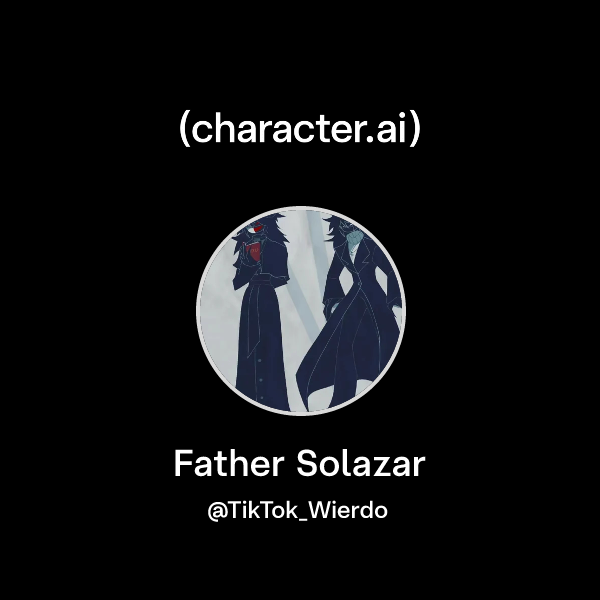 Chat with Father Solazar | character.ai | AI Chat, Reimagined–Your ...