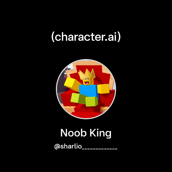 Chat with Noob King | character.ai | AI Chat, Reimagined–Your Words ...