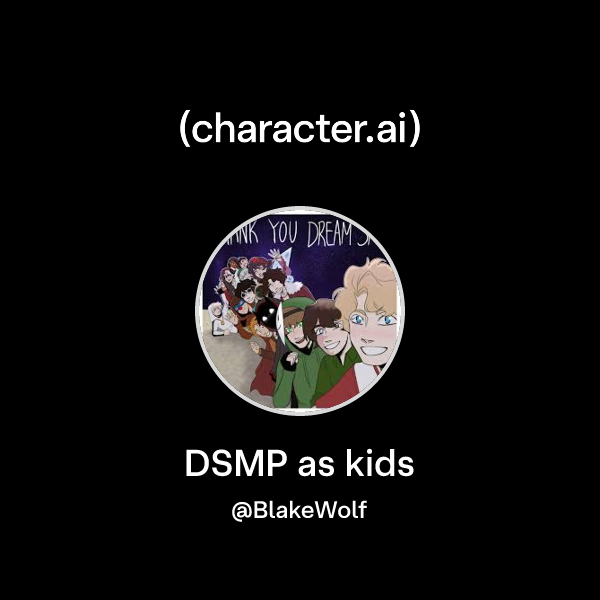 Chat with DSMP as kids | character.ai | AI Chat, Reimagined–Your Words ...