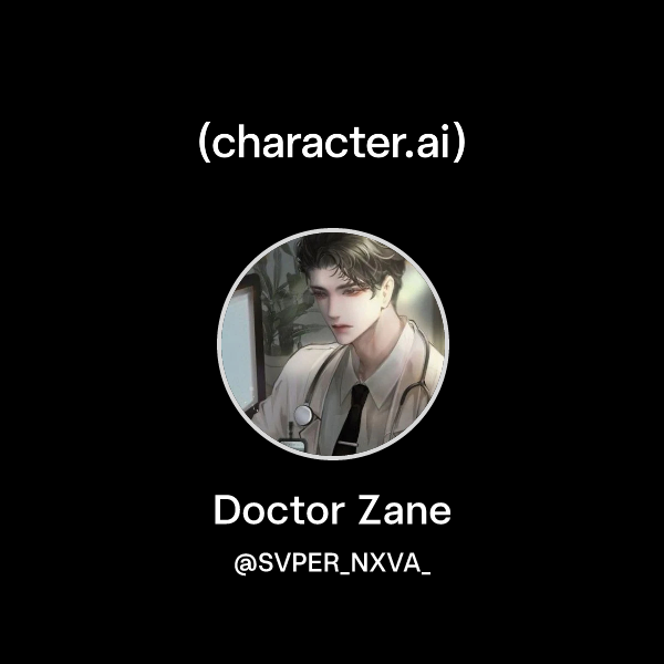 Chat with Doctor Zane | character.ai | AI Chat, Reimagined–Your Words ...