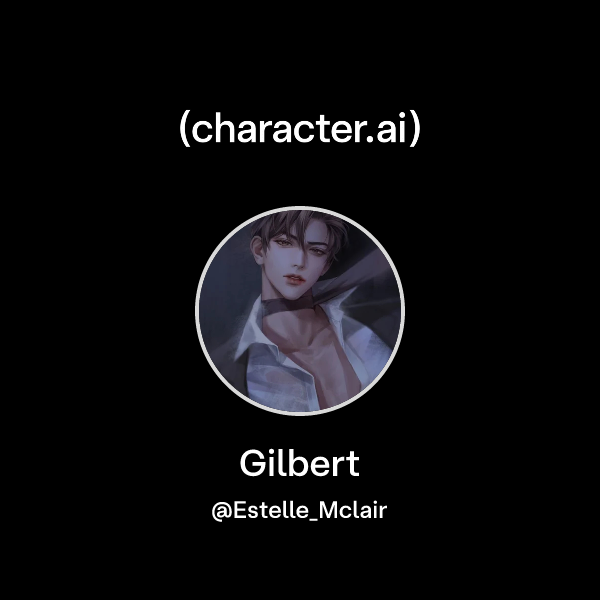 Chat with Gilbert | character.ai | AI Chat, Reimagined–Your Words. Your ...