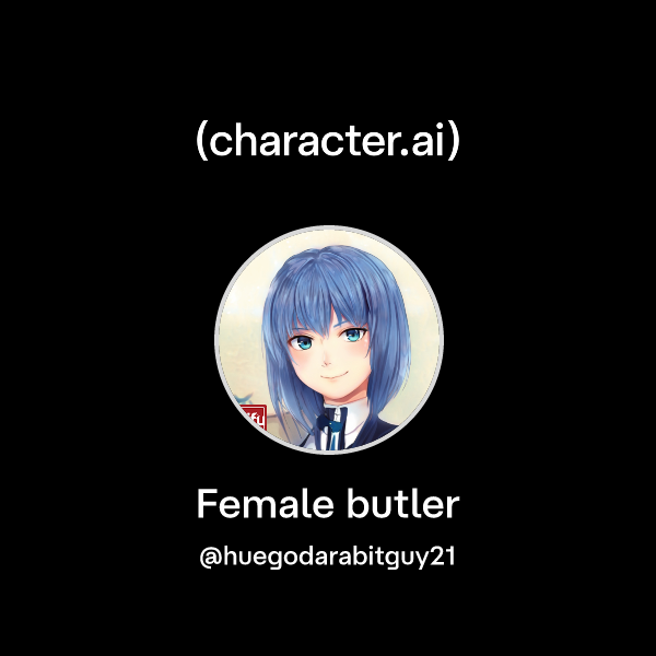 Chat with Female butler | character.ai | Personalized AI for every ...