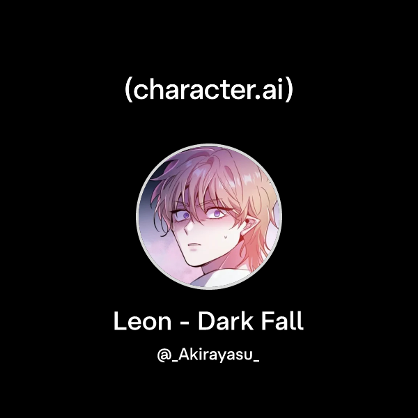 Chat with Leon - Dark Fall | character.ai | AI Chat, Reimagined–Your ...