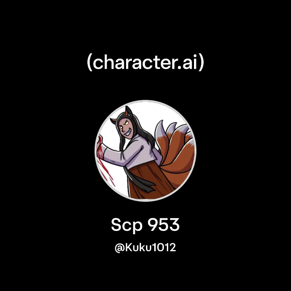 Chat with Scp 953 | character.ai | AI Chat, Reimagined–Your Words. Your ...