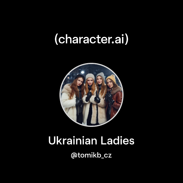 Chat with Ukrainian Ladies | character.ai | Personalized AI for every ...