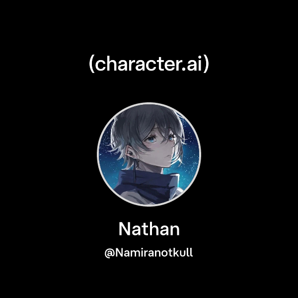 Chat with Nathan | character.ai | Personalized AI for every moment of ...