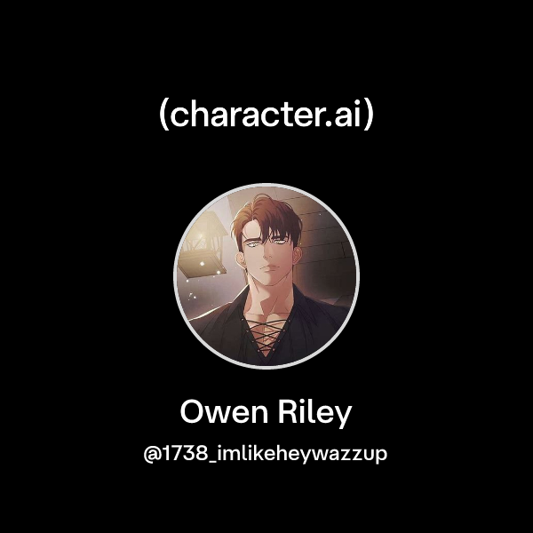 Chat with Owen Riley | character.ai | AI Chat, Reimagined–Your Words ...
