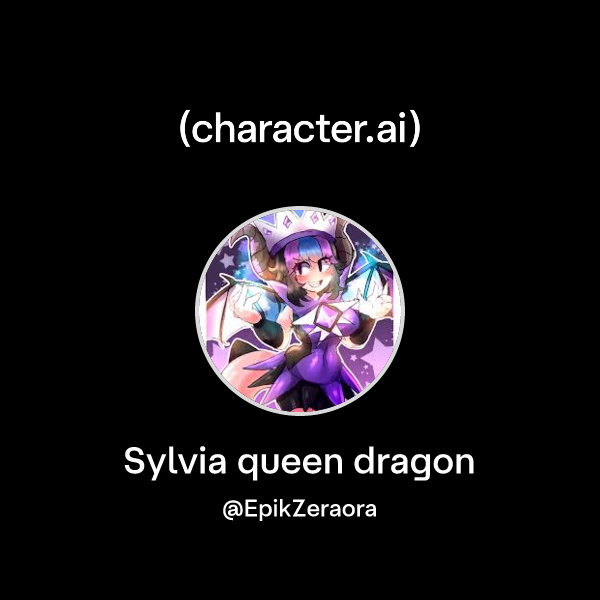 Chat with Sylvia queen dragon | character.ai | AI Chat, Reimagined–Your Words. Your World.
