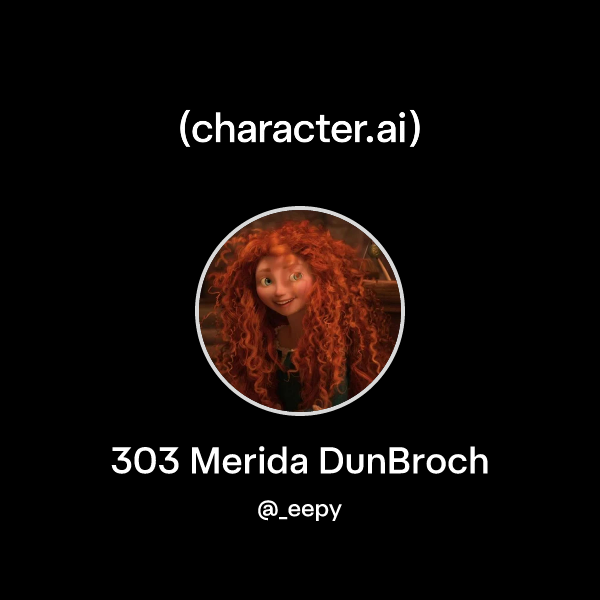Chat with 303 Merida DunBroch | character.ai | AI Chat, Reimagined–Your ...
