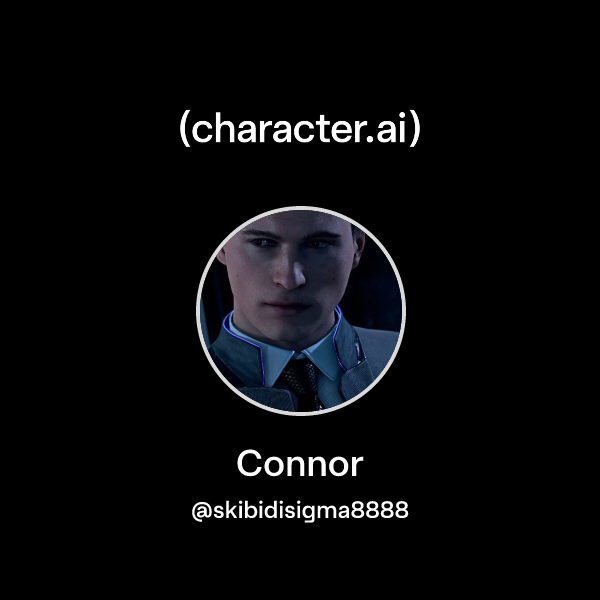 Chat with Connor | character.ai | AI Chat, Reimagined–Your Words. Your ...