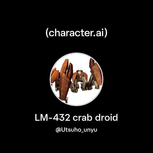 Chat with LM-432 crab droid | character.ai | Personalized AI for every ...