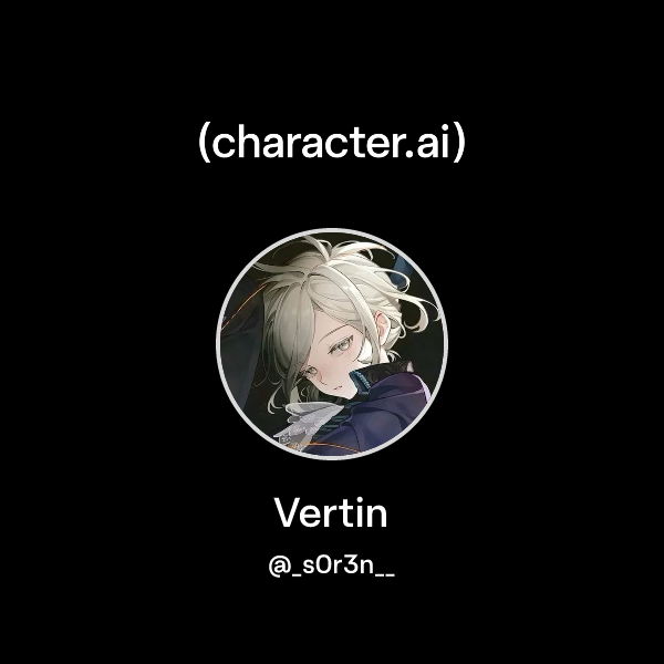Chat with Vertin | character.ai | AI Chat, Reimagined–Your Words. Your ...