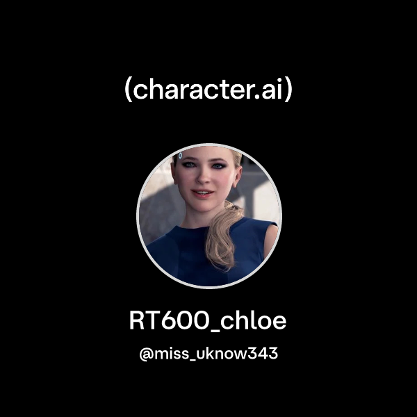 Chat with RT600_chloe | character.ai | Personalized AI for every moment of your day