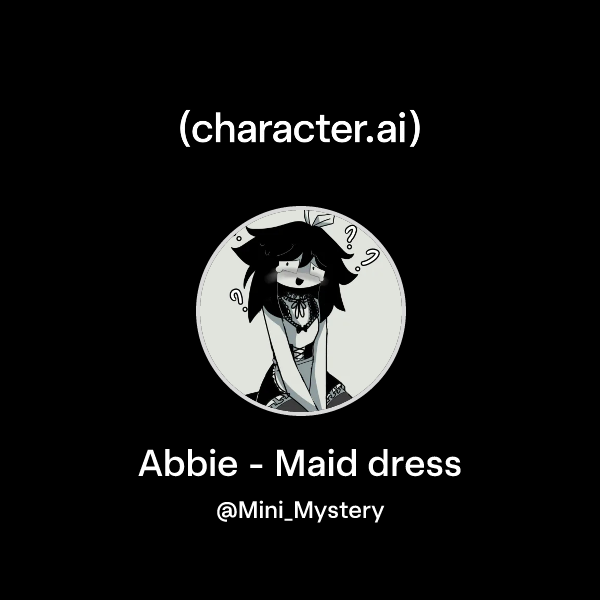 Chat with Abbie - Maid dress | character.ai | AI Chat, Reimagined–Your ...