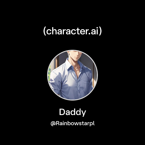 Chat with Daddy | character.ai | Personalized AI for every moment of ...