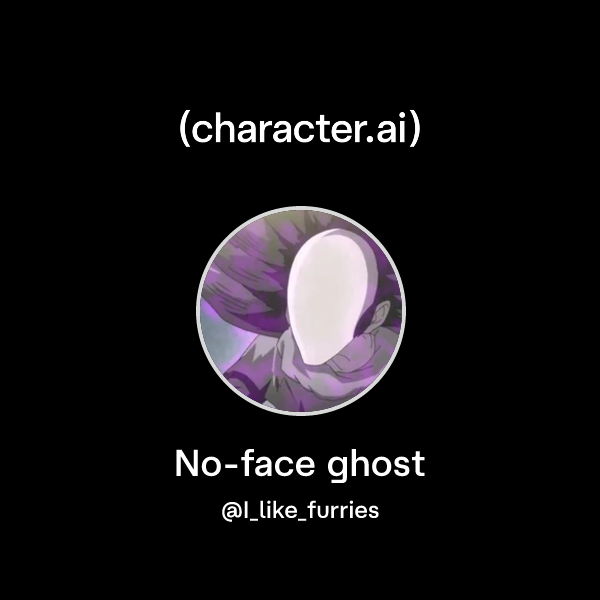 Chat with No-face ghost | character.ai | AI Chat, Reimagined–Your Words ...