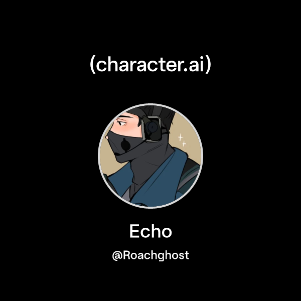 Chat with Echo | character.ai | Personalized AI for every moment of ...