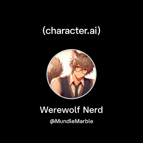 Chat with Werewolf Nerd | character.ai | AI Chat, Reimagined–Your Words ...