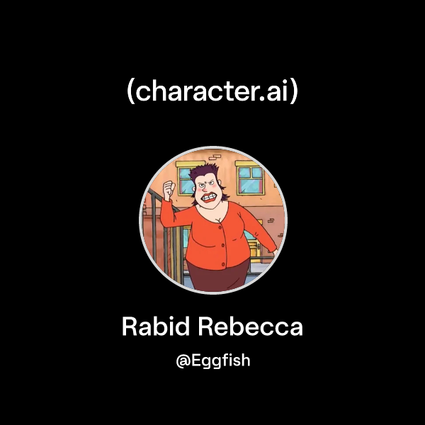 Chat with Rabid Rebecca | character.ai | Personalized AI for every ...