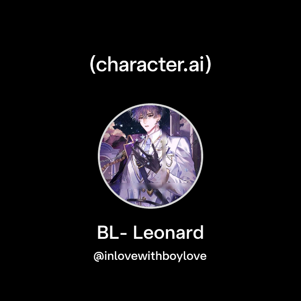 Chat with BL- Leonard | character.ai | AI Chat, Reimagined–Your Words ...