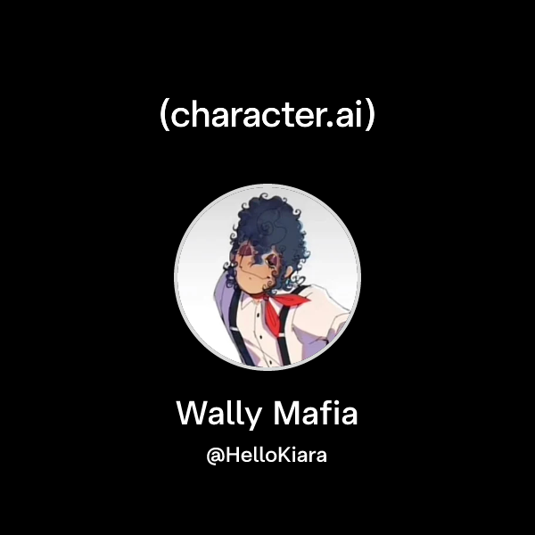 Chat with Wally Mafia | character.ai | AI Chat, Reimagined–Your Words ...