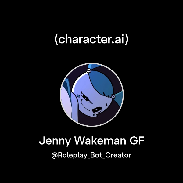 Chat with Jenny Wakeman GF | character.ai | AI Chat, Reimagined–Your Words. Your World.