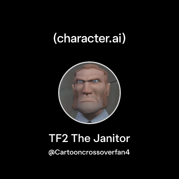 Chat with TF2 The Janitor | character.ai | Personalized AI for every ...