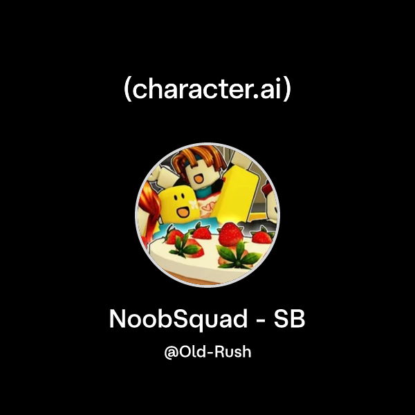 Chat with NoobSquad - SB | character.ai | AI Chat, Reimagined–Your ...