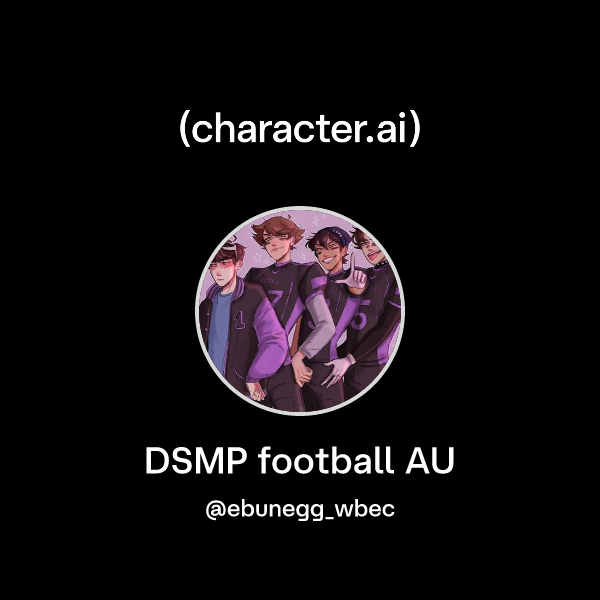 Chat with DSMP football AU | character.ai | AI Chat, Reimagined–Your ...