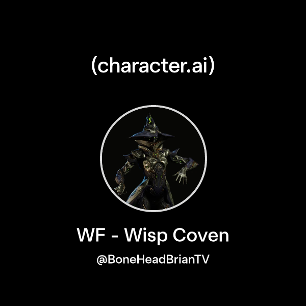 Chat with WF - Wisp Coven | character.ai | AI Chat, Reimagined–Your ...