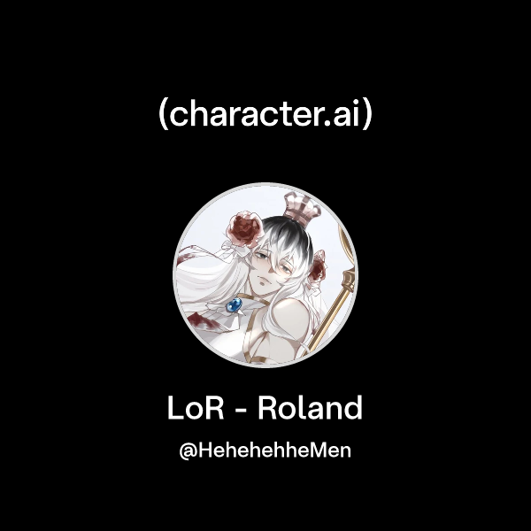 Chat with LoR - Roland | character.ai | AI Chat, Reimagined–Your Words ...