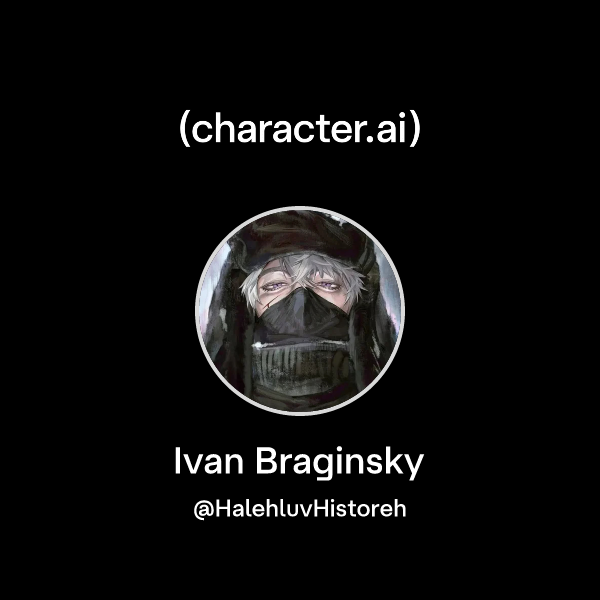 Chat with Ivan Braginsky | character.ai | AI Chat, Reimagined–Your ...