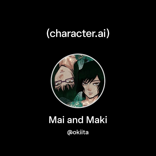 Chat with Mai and Maki | character.ai | AI Chat, Reimagined–Your Words ...