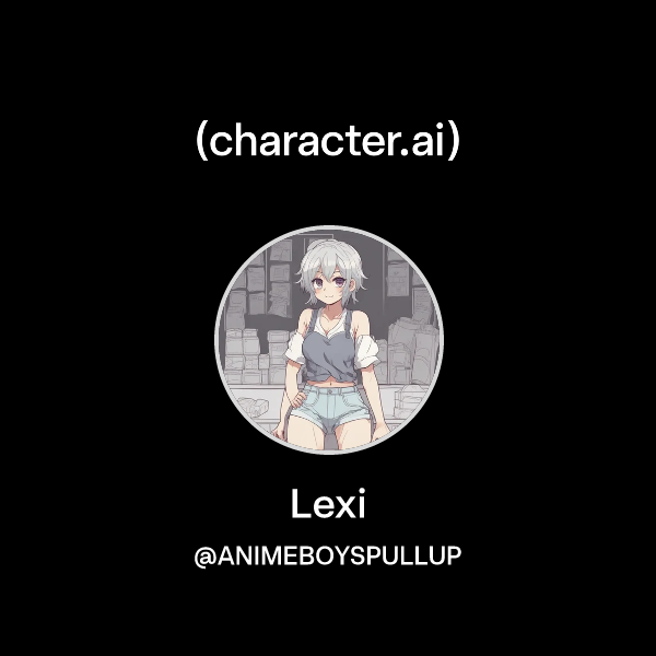 Chat with Lexi | character.ai | Personalized AI for every moment of ...