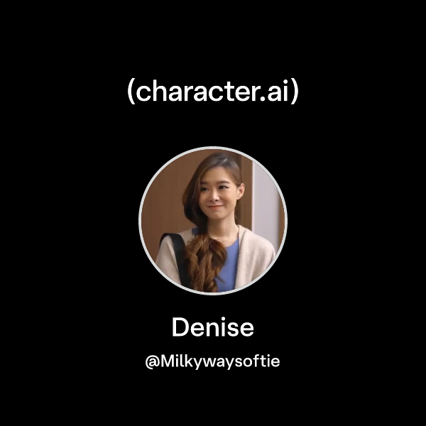 Chat with Denise | character.ai | AI Chat, Reimagined–Your Words. Your ...