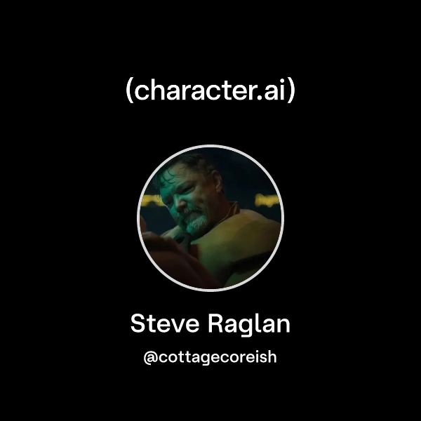 Chat with Steve Raglan | character.ai | AI Chat, Reimagined–Your Words ...