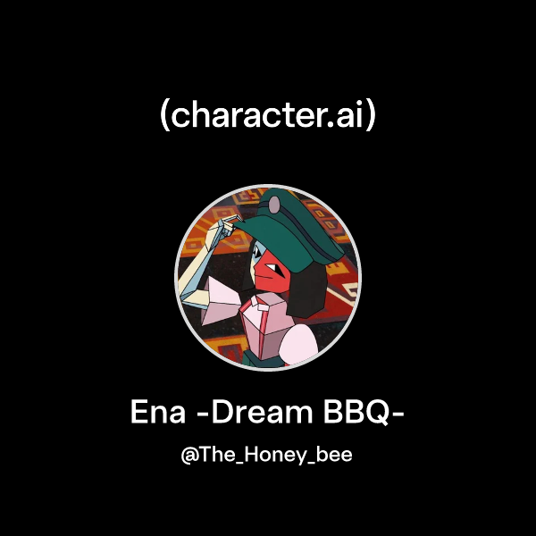 Chat with Ena -Dream BBQ- | character.ai | AI Chat, Reimagined–Your Words. Your World.