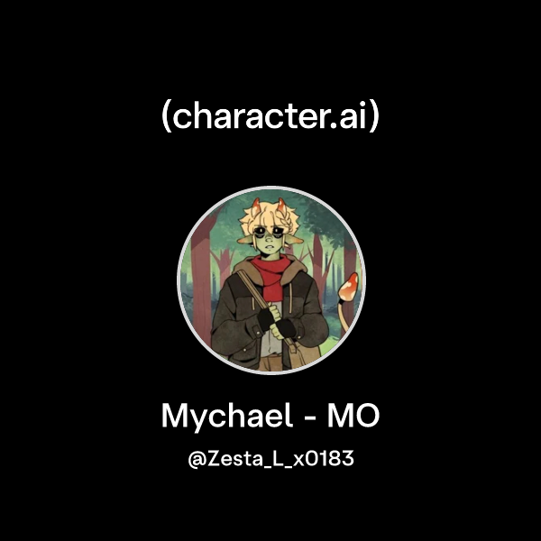 Chat with Mychael - MO | character.ai | AI Chat, Reimagined–Your Words ...